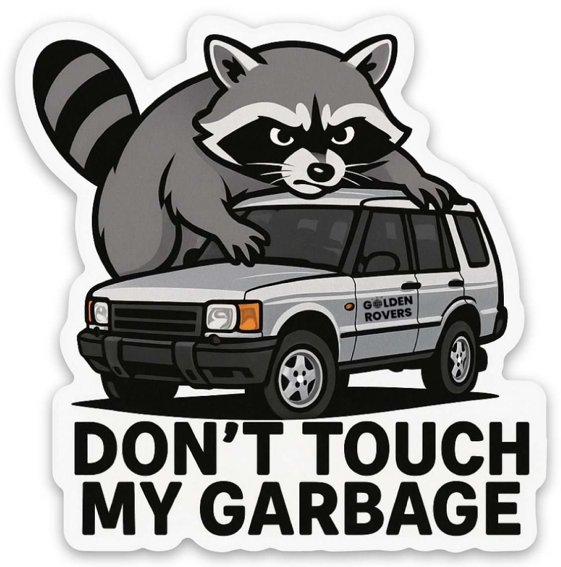 "Don't touch my garbage" - Discovery 2 Sticker – Golden Rovers